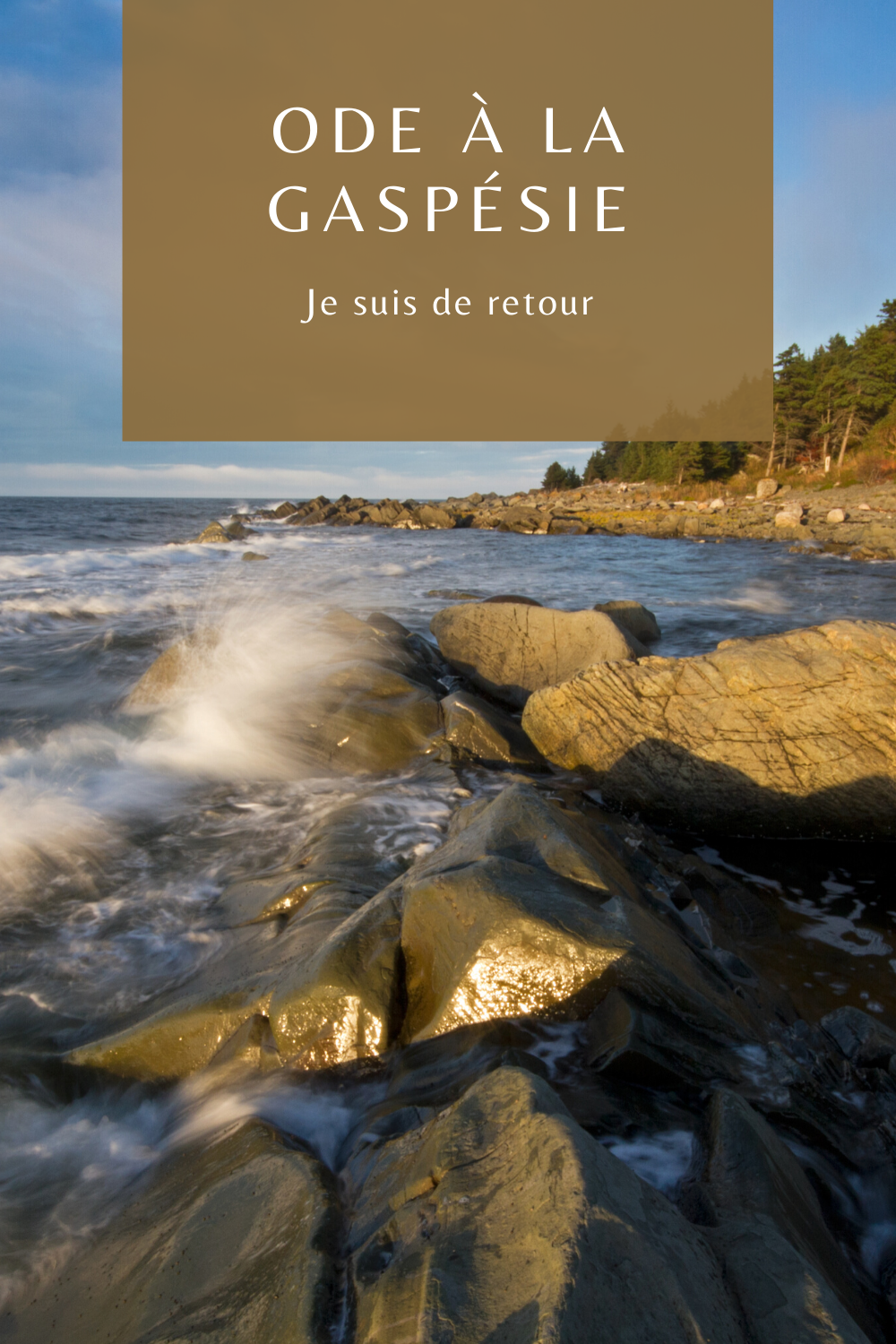 Ode à la Gaspésie, je suis de retour - Moi, mes souliers