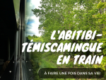 Montréal-Senneterre en train, à faire une fois dans sa vie! - Moi, mes ...
