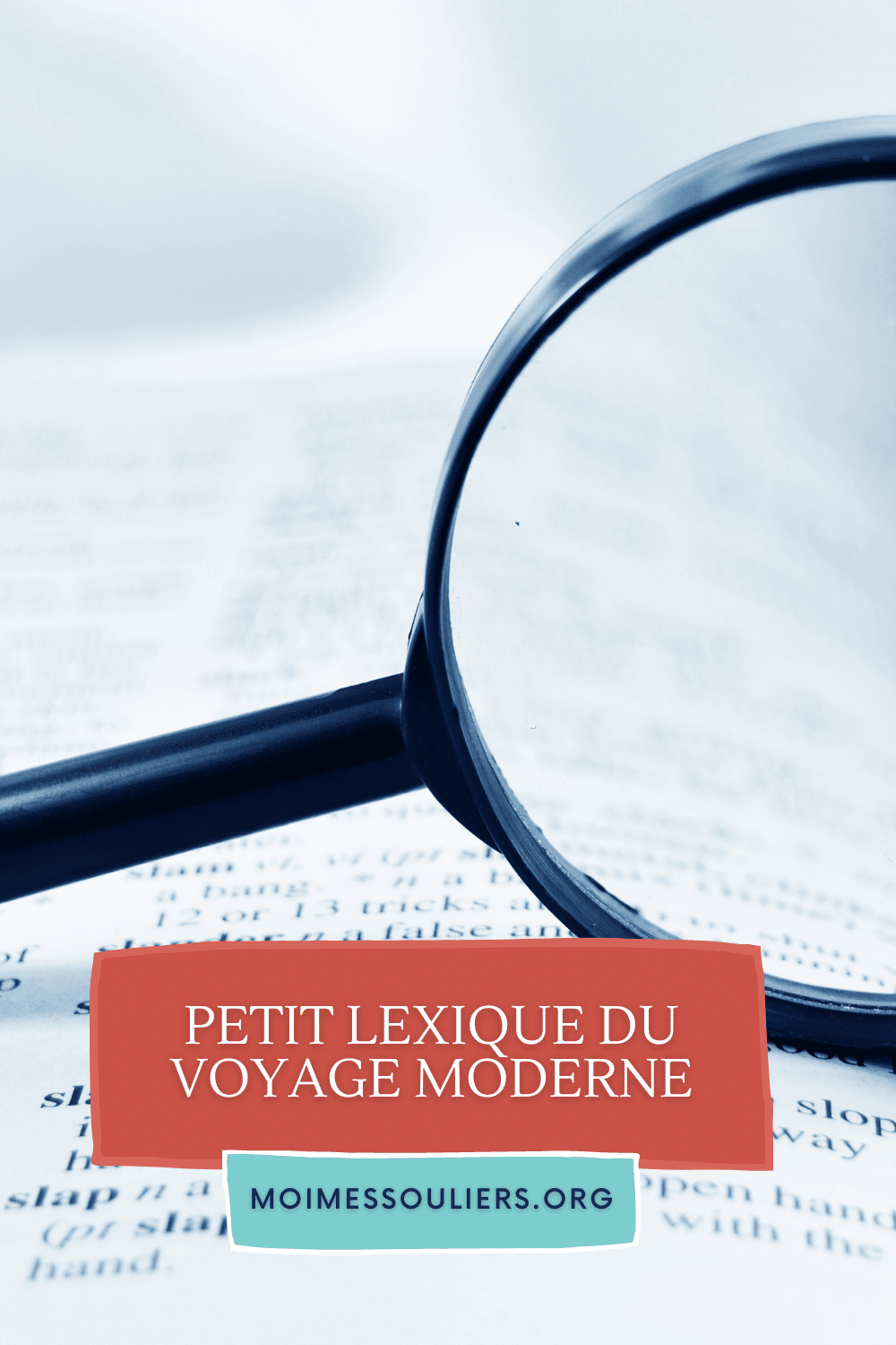 Petit lexique du voyage moderne - Moi, mes souliers