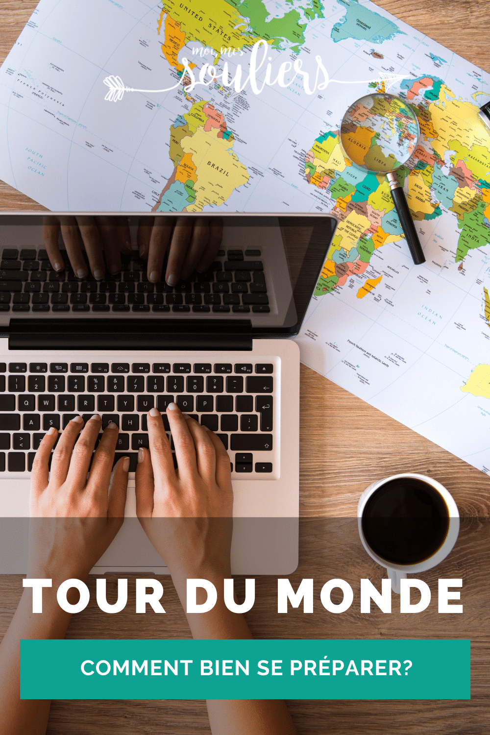Comment préparer un tour du monde? - Moi, mes souliers