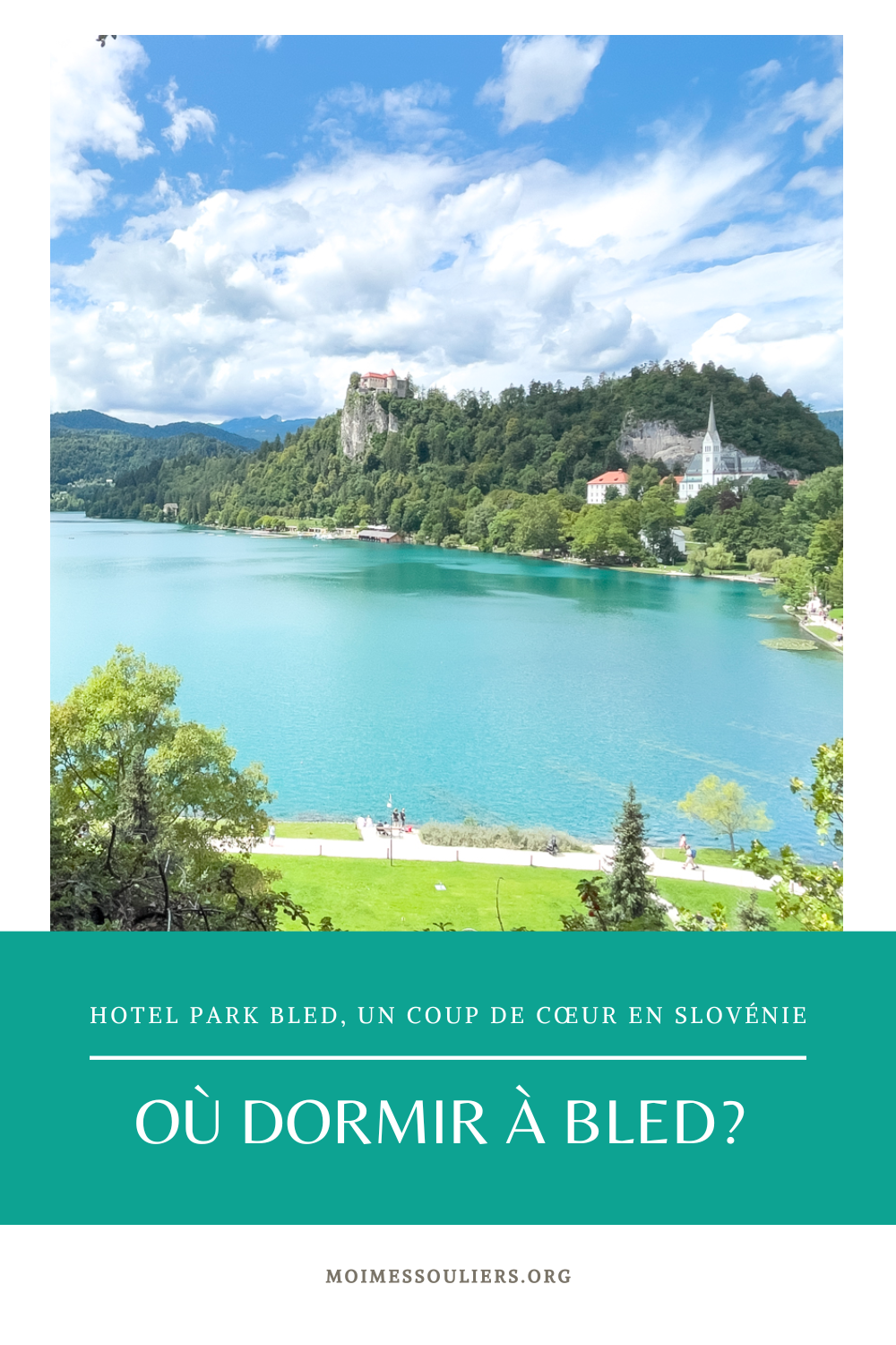 Où dormir à Bled? Hotel Park Bled, un coup de cœur - Moi, mes souliers